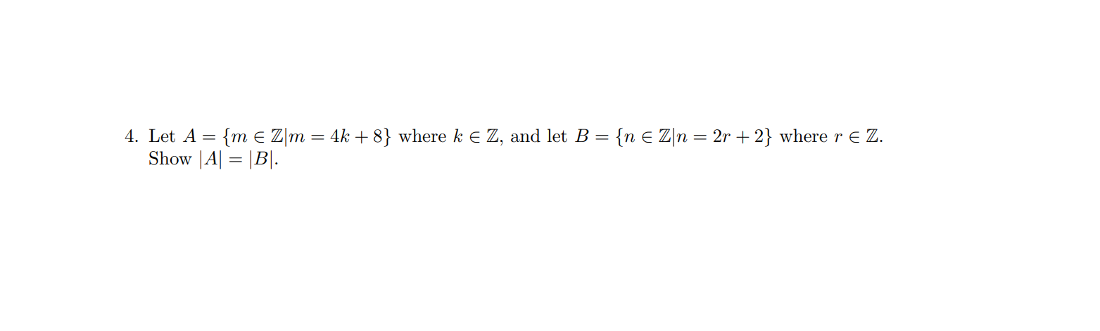 Solved 4. Let A={m∈Z∣m=4k+8} where k∈Z, and let | Chegg.com