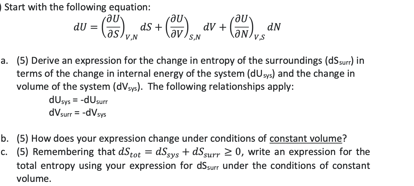Solved Start with the following equation: dU = dS + dV + | Chegg.com