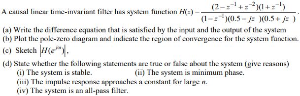 Solved A causal linear time-invariant filter has system | Chegg.com