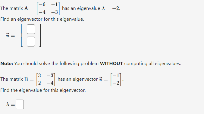 Solved The matrix A=[-6-1-4-3] ﻿has an eigenvalue λ=-2.Find | Chegg.com