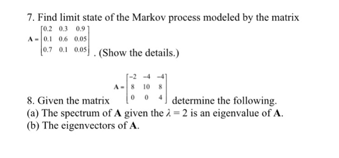 Solved 7. Find limit state of the Markov process modeled by | Chegg.com