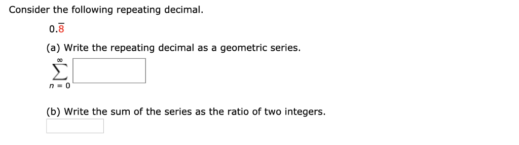 Solved Consider The Following Repeating Decimal 0 8 a Chegg Solved Consider The Following Repeating Decimal 0 8 a Chegg