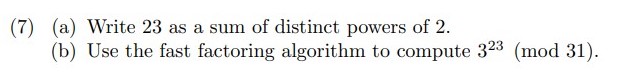 Solved (7) (a) Write 23 as a sum of distinct powers of 2 . | Chegg.com