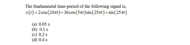 Solved The fundamental time-period of the following signal | Chegg.com