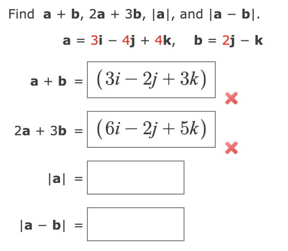 Solved Find a + b, 2a + 3b, la, and la – b]. а 3i – 4j + 4k, | Chegg.com