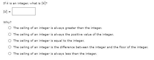 Solved If k is an integer, what is [kl? = Why? The ceiling | Chegg.com