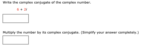 Solved Write the complex conjugate of the complex number. 6 | Chegg.com