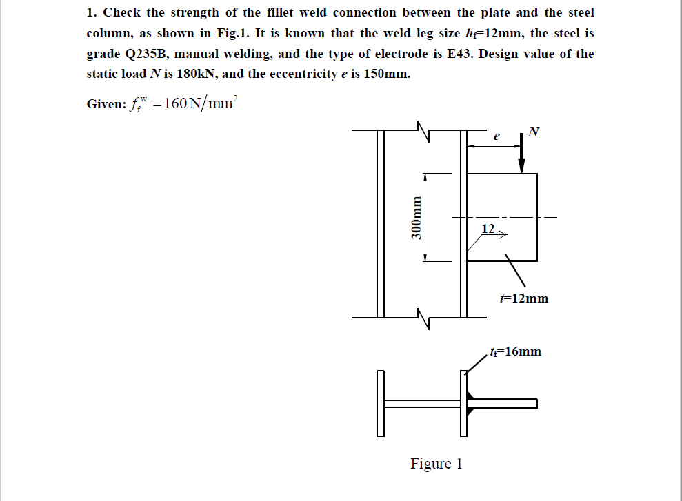 Solved Check the strength of the fillet weld connection | Chegg.com