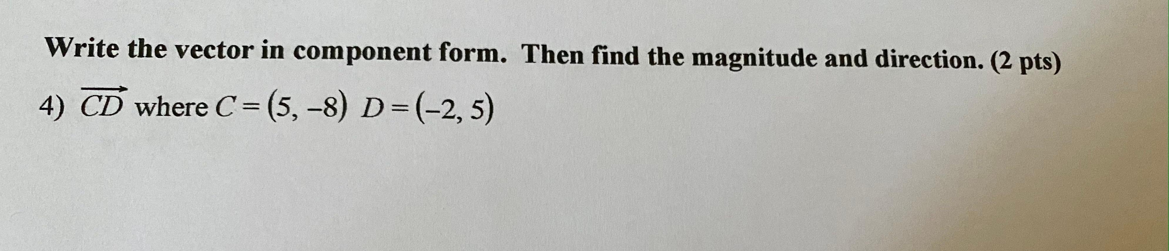 Solved Write the vector in component form. Then find the | Chegg.com