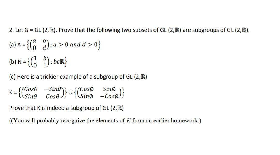 Solved 2. Let G=GL(2,R). Prove that the following two | Chegg.com