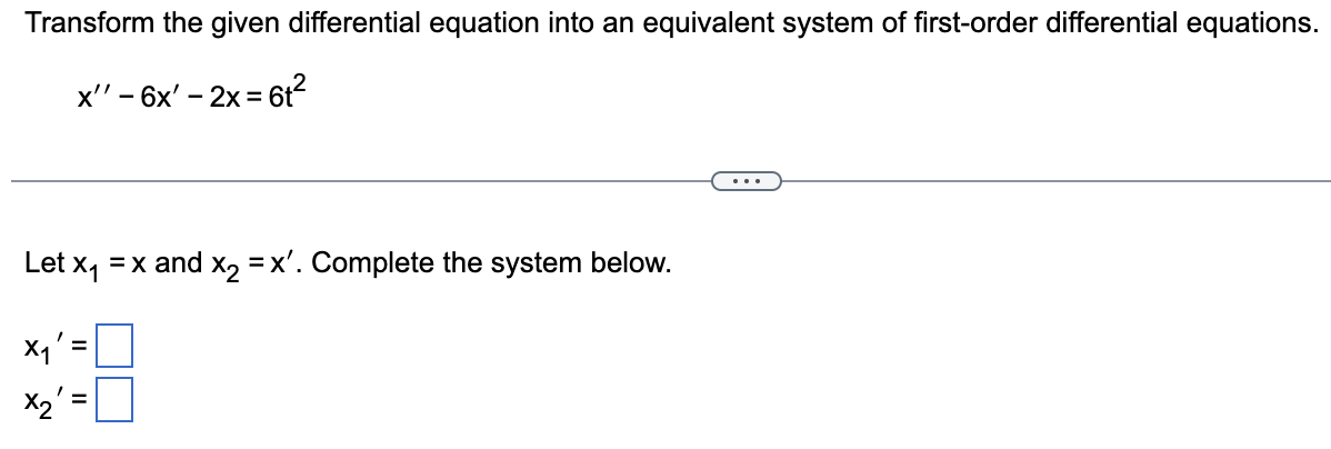 Solved Transform the given differential equation into an | Chegg.com