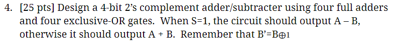 4. [25 pts] Design a 4-bit 2's complement | Chegg.com