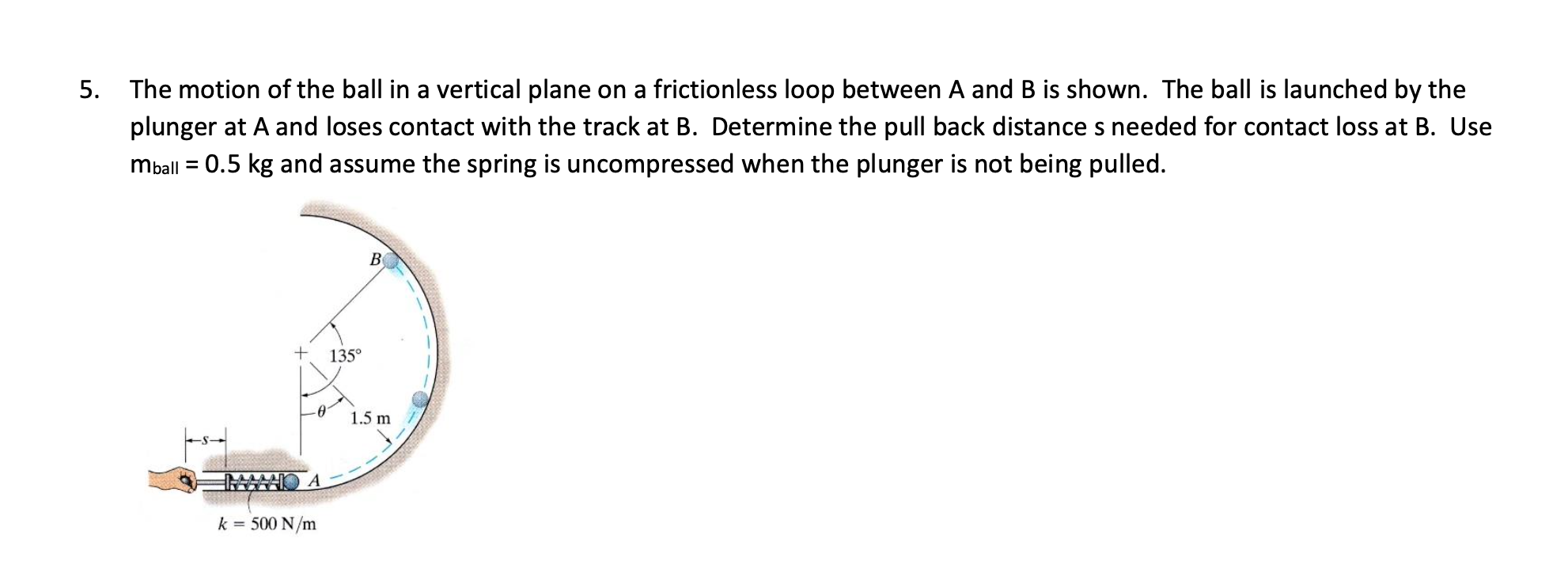 Solved 5. The motion of the ball in a vertical plane on a | Chegg.com