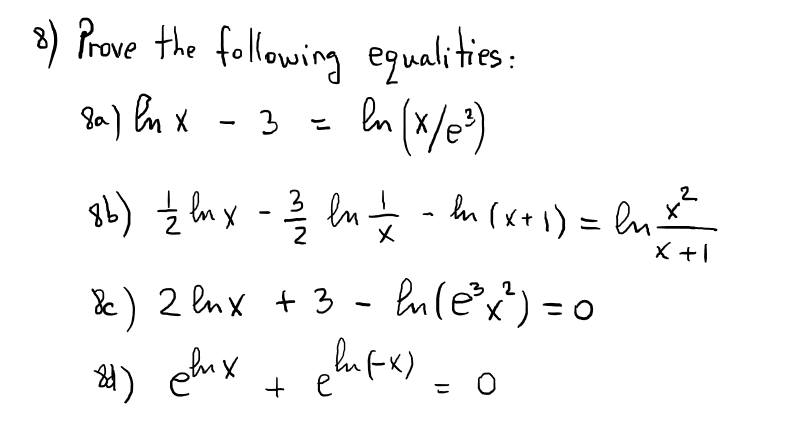 Solved 8) Prove the following equalities: 8a) lnx−3=ln(x/e3) | Chegg.com