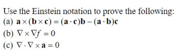 Solved Use the Einstein notation to prove the | Chegg.com