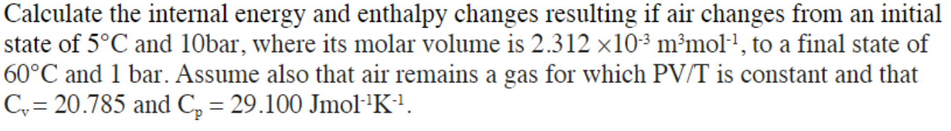 Solved Calculate the internal energy and enthalpy changes | Chegg.com