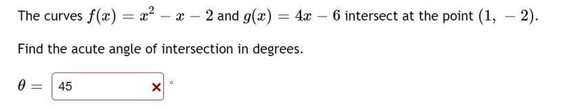 Solved The curves f(x)=x2−x−2 and g(x)=4x−6 intersect at the | Chegg.com