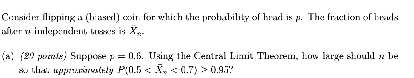 Solved Consider flipping a (biased) coin for which the | Chegg.com