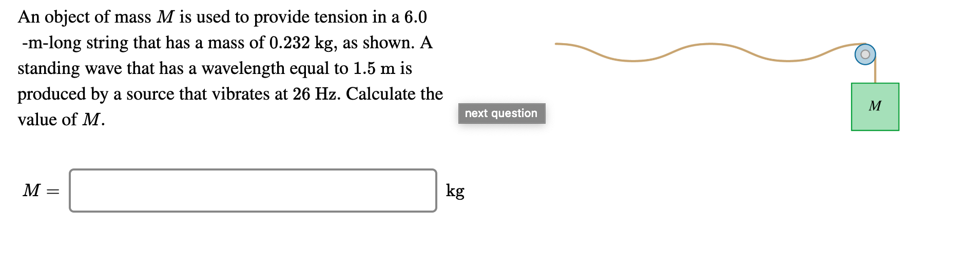 Solved An object of mass M is used to provide tension in a | Chegg.com