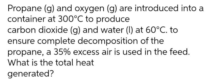 Solved Propane (g) and oxygen (g) are introduced into a | Chegg.com