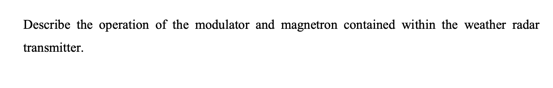 Solved Describe the operation of the modulator and magnetron | Chegg.com
