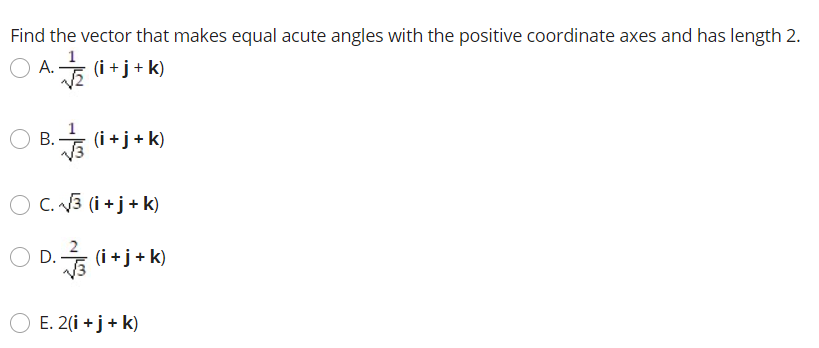 Solved Find the vector that makes equal acute angles with | Chegg.com