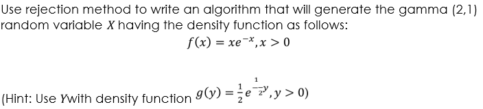 Solved Use rejection method to write an algorithm that will | Chegg.com