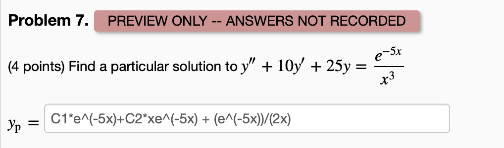 Solved Problem 7. PREVIEW ONLY -- ANSWERS NOT RECORDED e-5x | Chegg.com