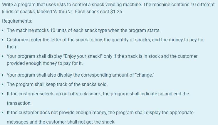 Solved Write a program that uses lists to control a snack | Chegg.com