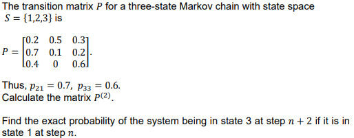 Solved The transition matrix P for a three-state Markov | Chegg.com
