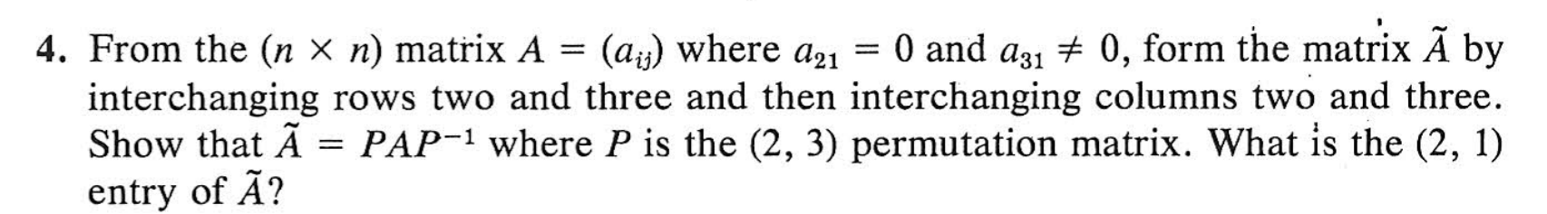 Solved 4. From the (n×n) matrix A=(aij) where a21=0 and | Chegg.com