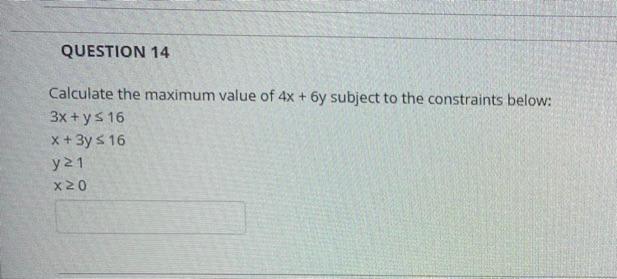 Solved Question 14 Calculate The Maximum Value Of 4x 6y
