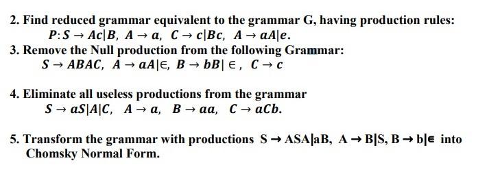 Solved 2. Find reduced grammar equivalent to the grammar G, | Chegg.com
