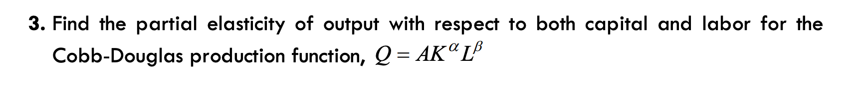 Solved 3. Find the partial elasticity of output with respect | Chegg.com