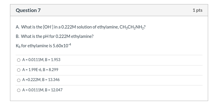 Solved Question 7 1 pts A. What is the [OH-] in a 0.222M | Chegg.com