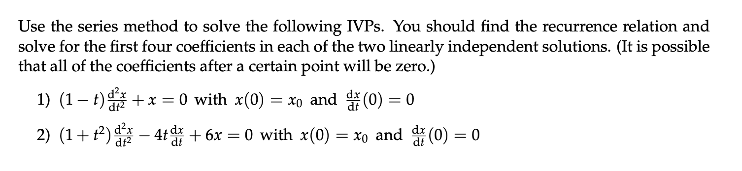 Solved Use the series method to solve the following IVPs. | Chegg.com