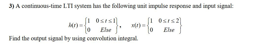 Solved 3) A continuous-time LTI system has the following | Chegg.com