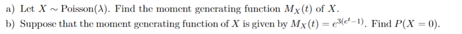 Solved a) Let X∼Poisson(λ). Find the moment generating | Chegg.com