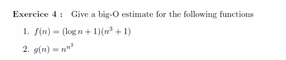 Solved Exercice 4 : Give a big-O estimate for the following | Chegg.com