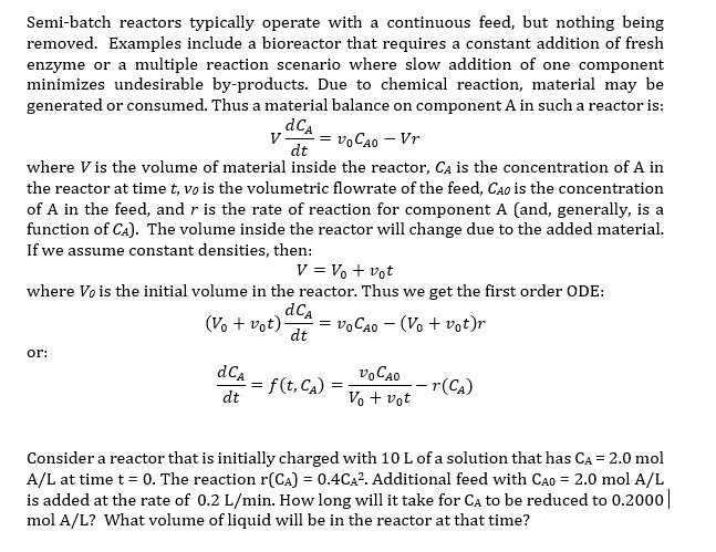 Semi-batch reactors typically operate with a | Chegg.com
