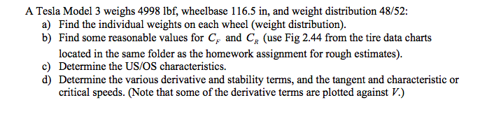 A Tesla Model 3 weighs 4998 lbf, wheelbase 116.5 in, | Chegg.com