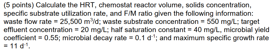 Solved (5 points) Calculate the HRT, chemostat reactor | Chegg.com