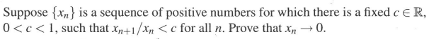 Solved Suppose {xn} is a sequence of positive numbers for | Chegg.com
