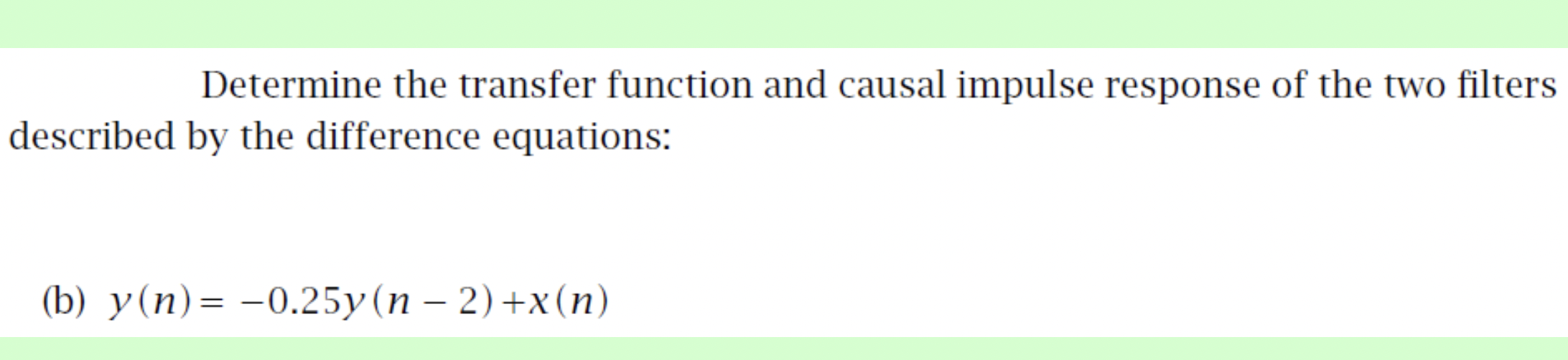 Solved Determine the transfer function and causal impulse | Chegg.com