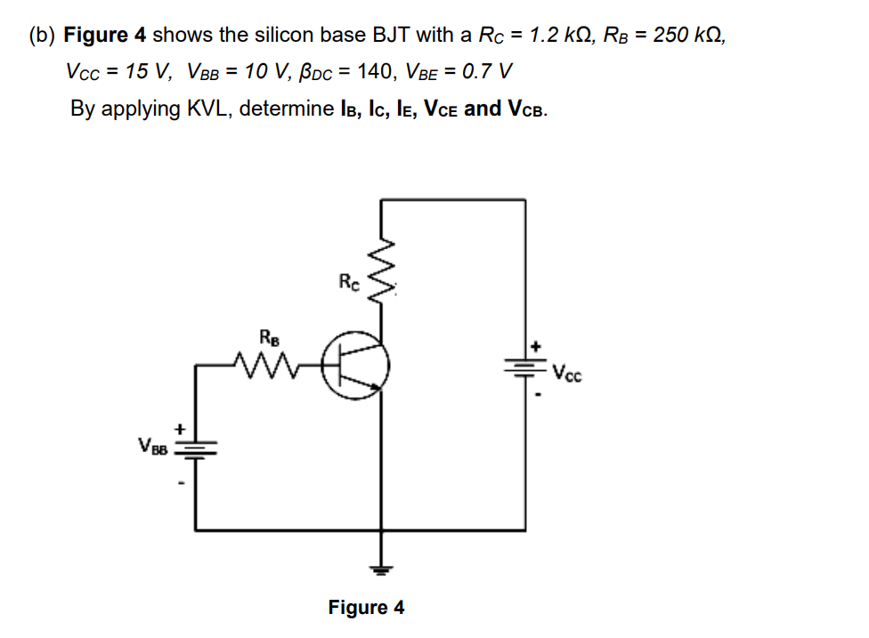 Solved (b) Figure 4 shows the silicon base BJT with a Rc = | Chegg.com