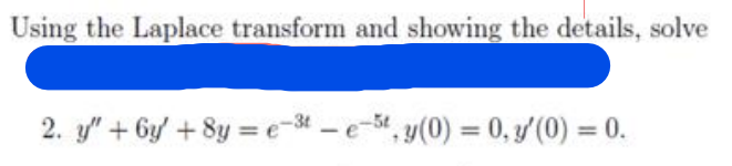 Solved Using the Laplace transform and showing the details, | Chegg.com