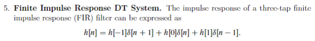 Solved Finite Impulse Response DT System. The impulse | Chegg.com