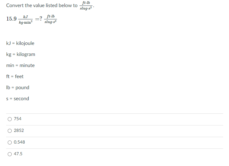 Solved Convert the value listed below to ft-lb slug-82 15.9 | Chegg.com