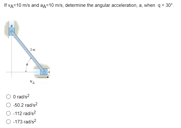Solved If vA=10 m/s and aA=10 m/s, determine the angular | Chegg.com
