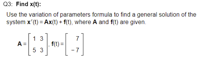 Solved Use The Variation Of Parameters Formula To Find A